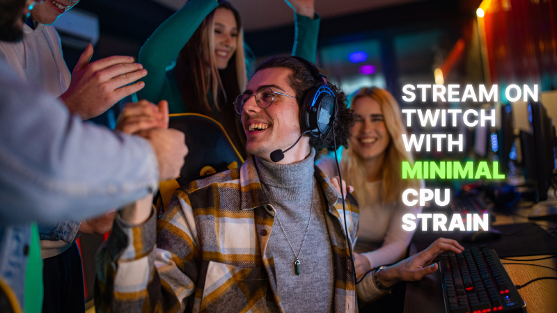 Best Software for Streaming on Twitch with Low CPU Usage