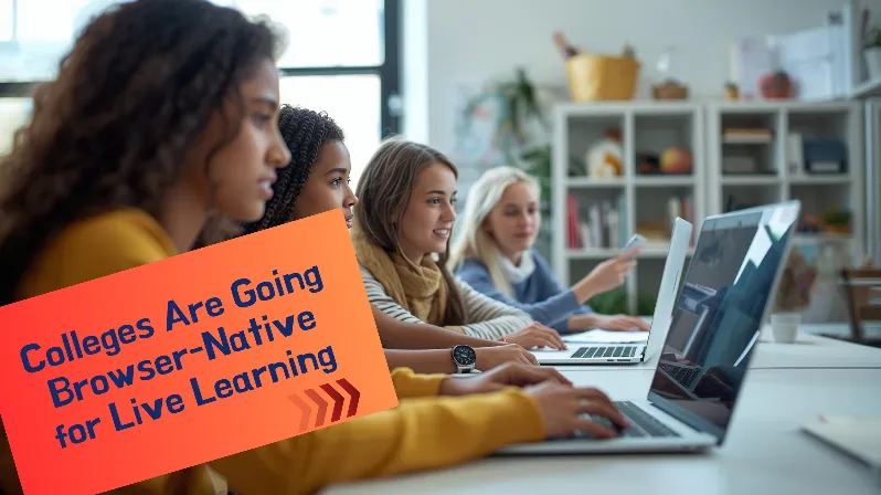 Why Colleges Are Switching to Browser-Based Live Streaming