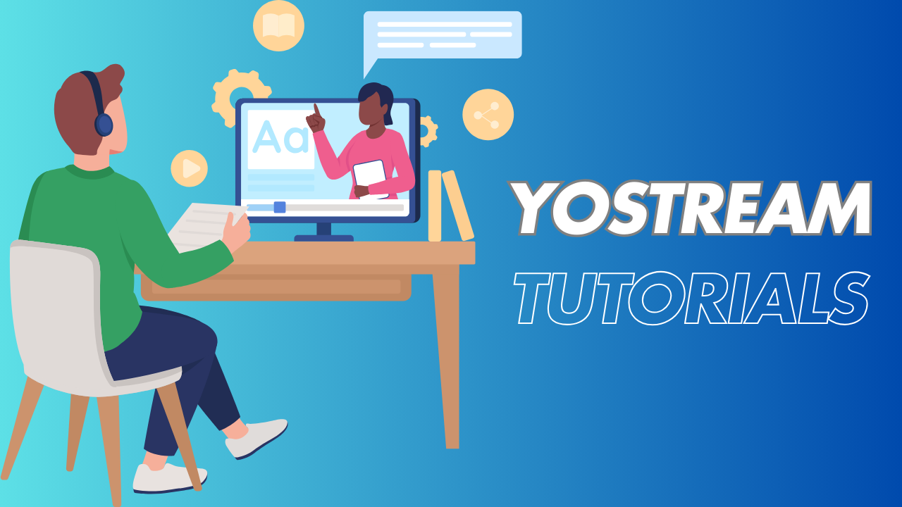 Master Live Streaming with Our Tutorials | Yostream